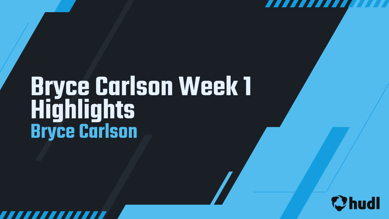 Bryce Carlson Week 1 Highlights - Bryce Carlson highlights - Hudl