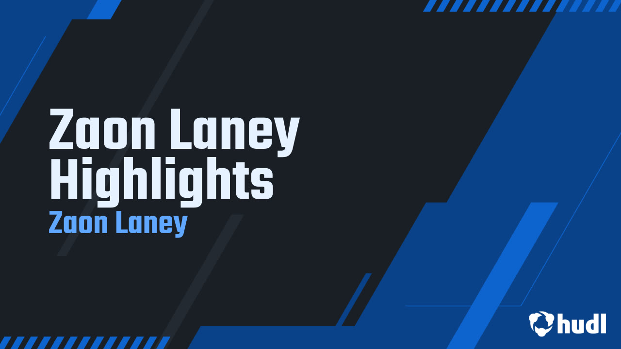Zaon Laney Highlights - Zaon Laney highlights - Hudl