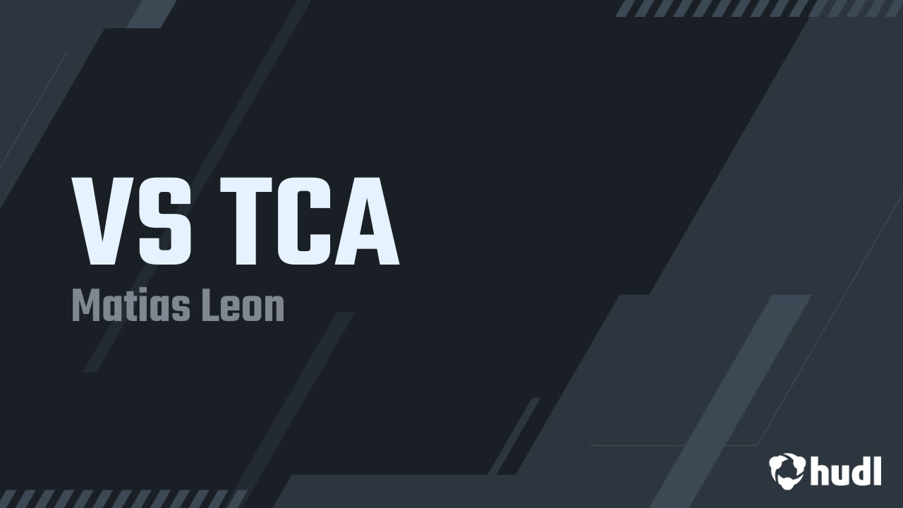 VS TCA - Matias Leon highlights - Hudl