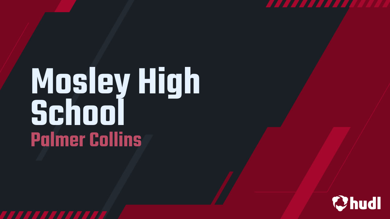 Mosley High School - Palmer Collins highlights - Hudl
