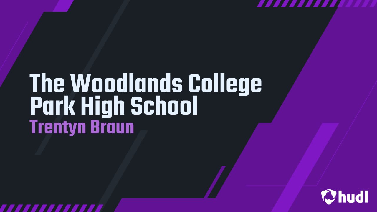 The Woodlands College Park High School - Trentyn Braun highlights - Hudl