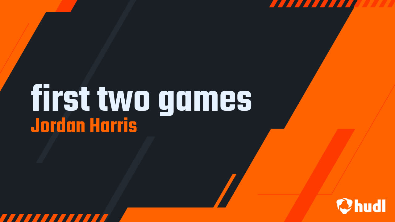 first two games - Jordan Harris highlights - Hudl