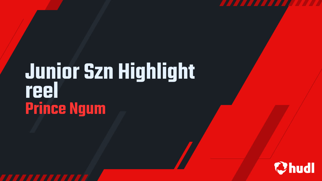 Junior Szn Highlight reel - Prince Ngum highlights - Hudl