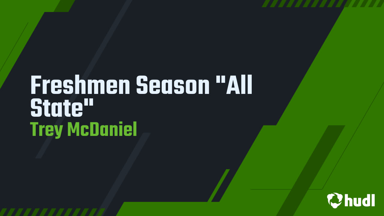 Freshmen Season "All State" - Trey McDaniel highlights - Hudl