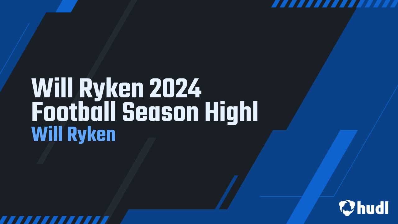 Will Ryken 2024 Football Season Highl - Will Ryken highlights - Hudl