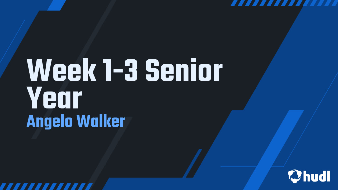Week 1-3 Senior Year - Angelo Walker highlights - Hudl