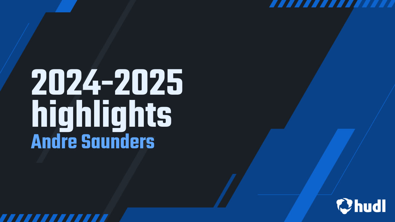 2024-2025 highlights - Andre Saunders highlights - Hudl