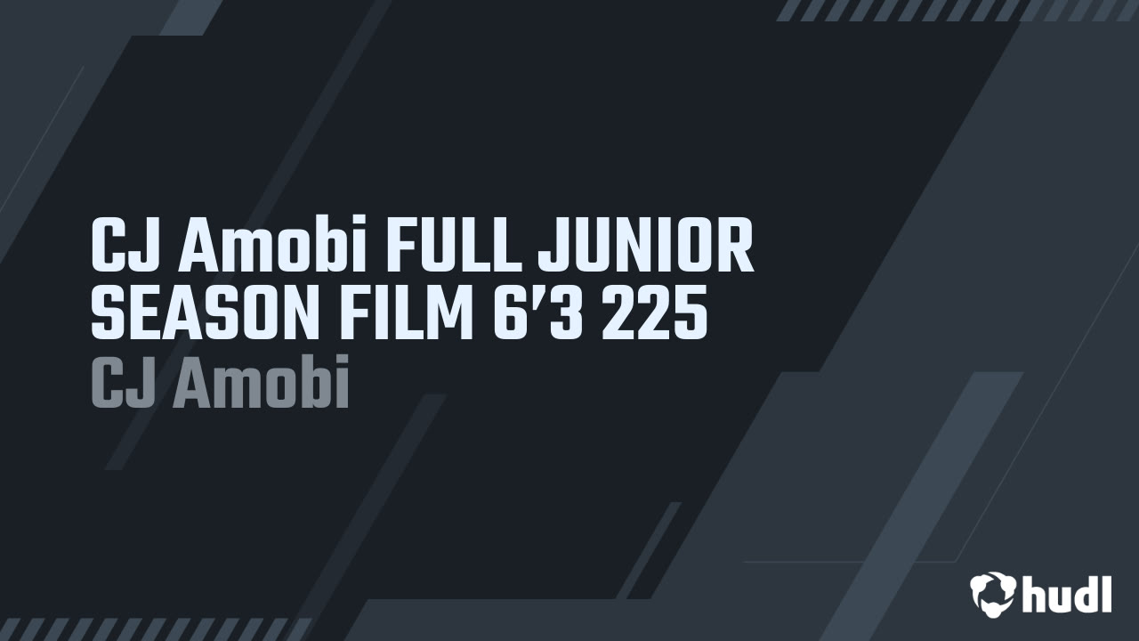 CJ Amobi FULL JUNIOR SEASON FILM 6’3 225 - CJ Amobi highlights - Hudl