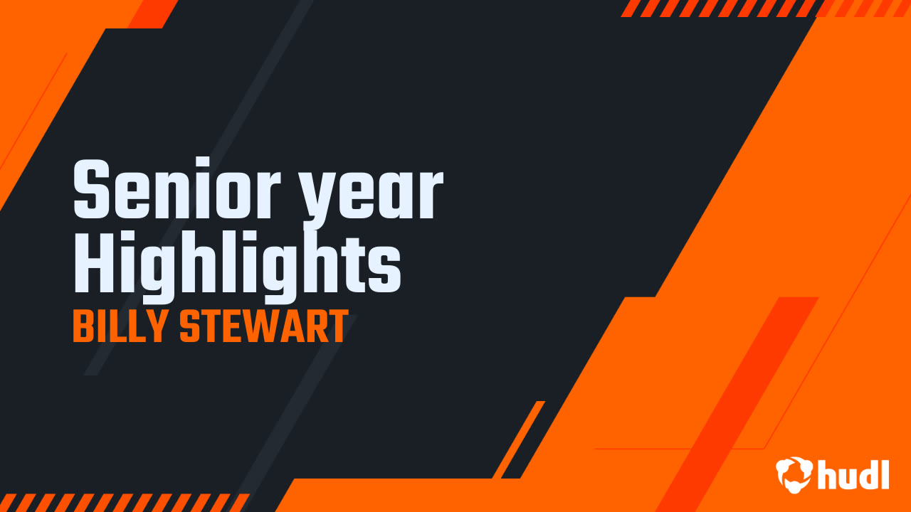 Senior year Highlights - BILLY STEWART highlights - Hudl