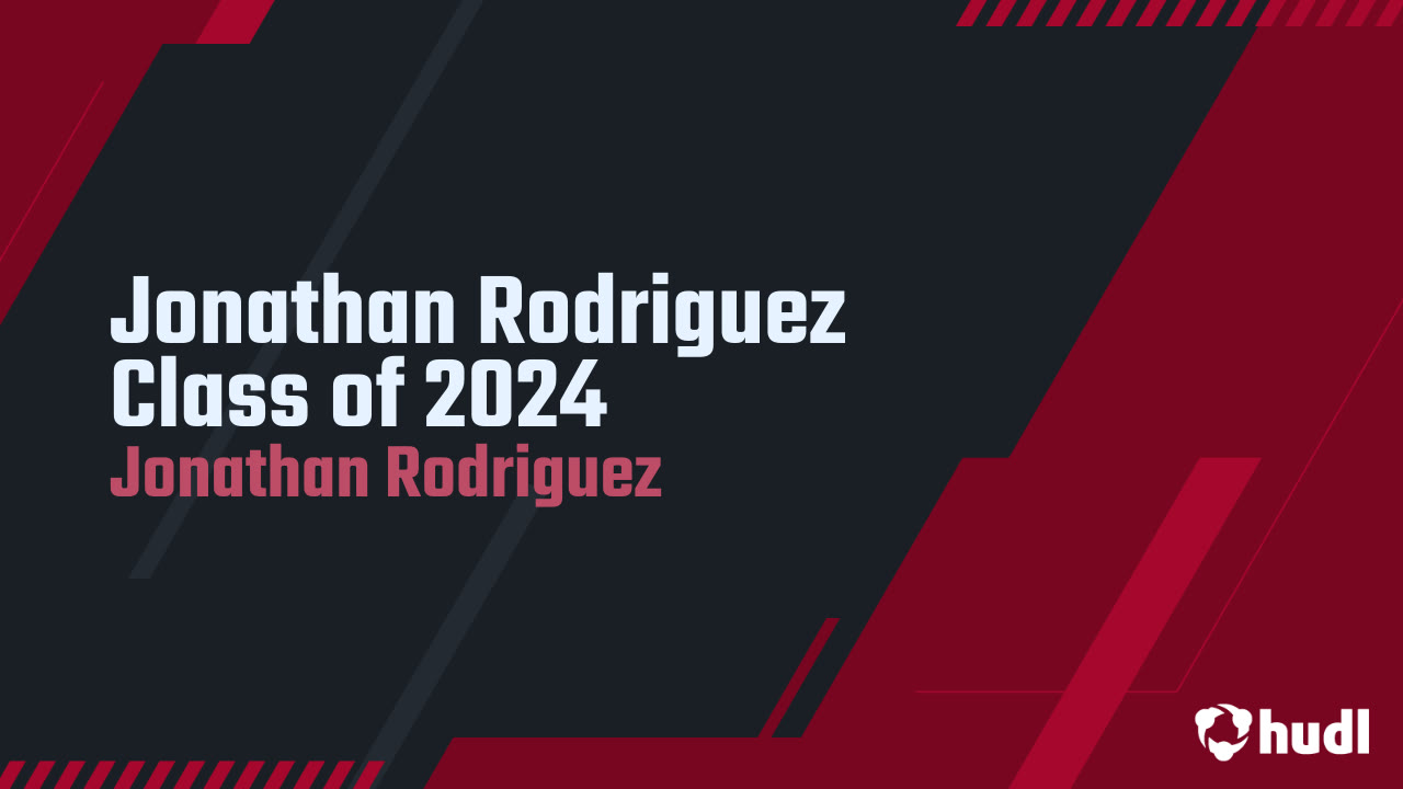 Jonathan Rodriguez Class of 2024 - Jonathan Rodriguez highlights - Hudl