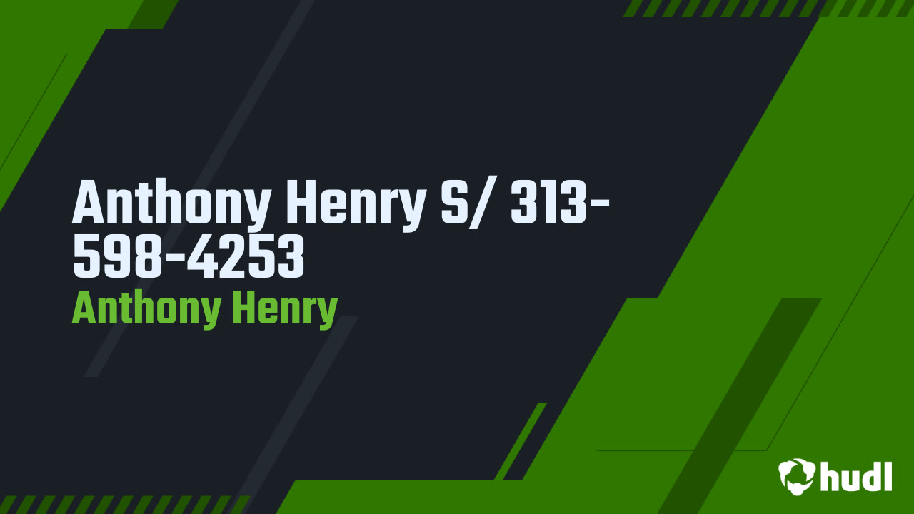 Anthony Henry S/ 313-598-4253 - Anthony Henry highlights - Hudl