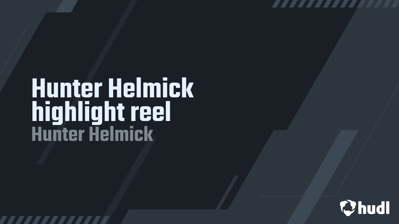 Hunter Helmick highlight reel - Hunter Helmick highlights - Hudl