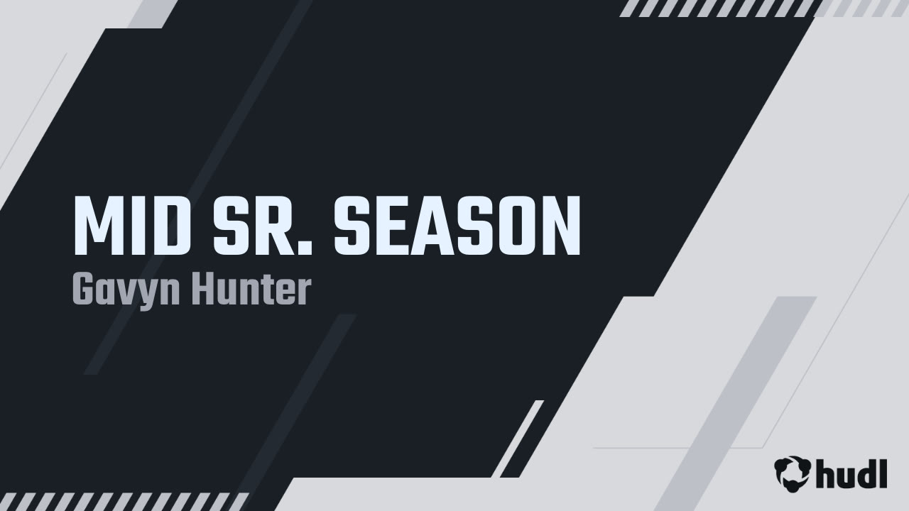MID SR. SEASON - Gavyn Hunter highlights - Hudl