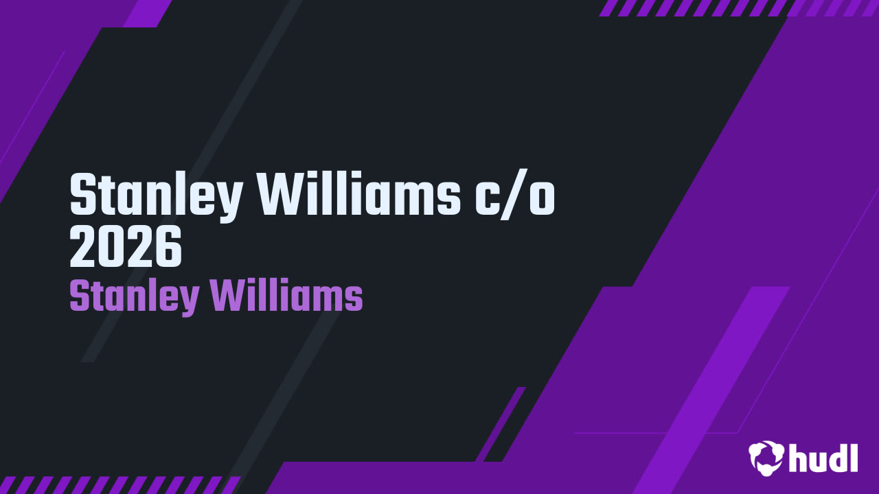 Stanley Williams c/o 2026 - Stanley Williams highlights - Hudl