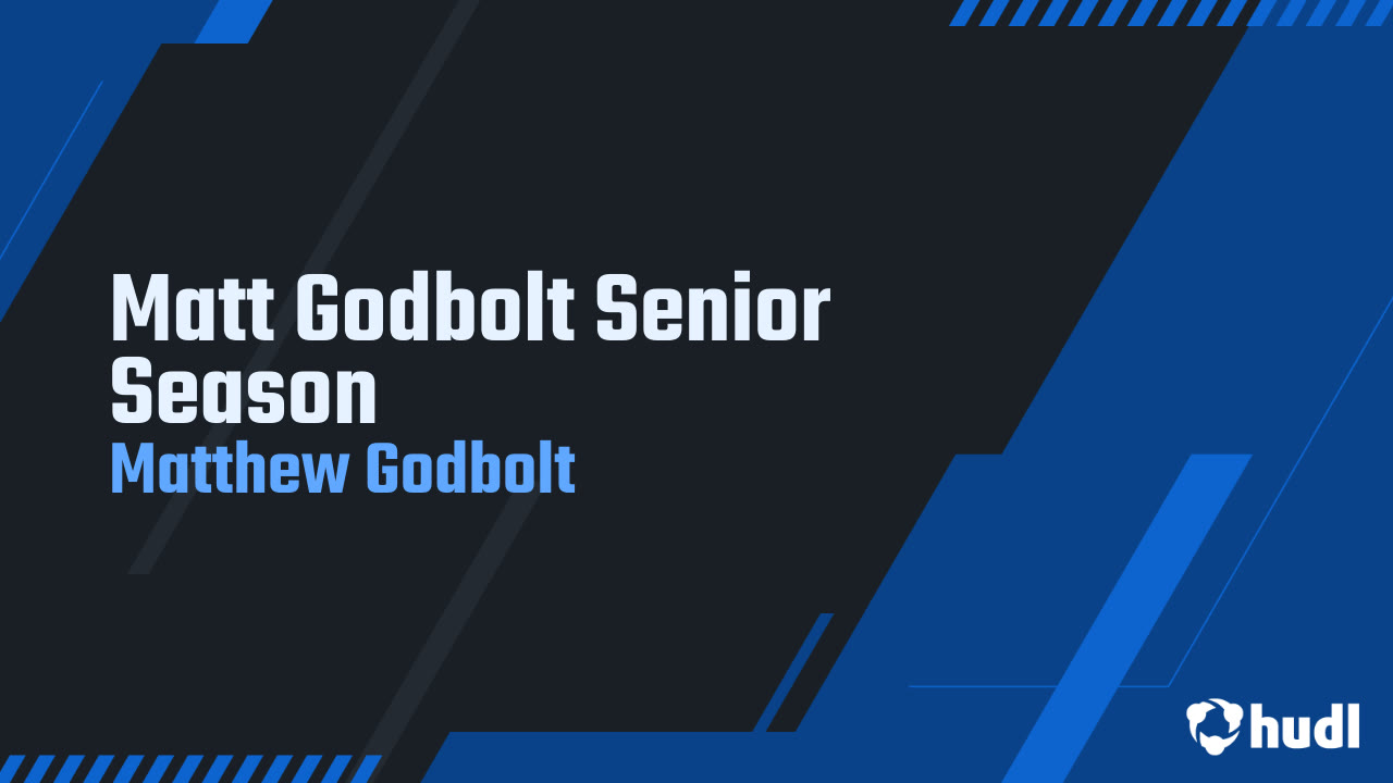 Matt Godbolt Senior Season - Matthew Godbolt highlights - Hudl