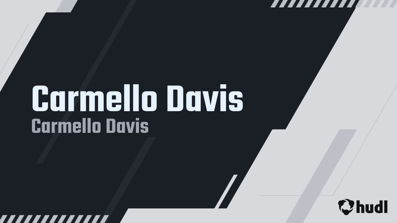 Carmello Davis - Carmello Davis highlights - Hudl