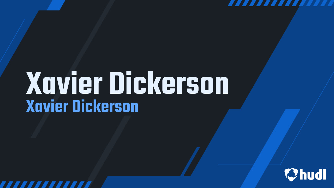 Xavier Dickerson - Xavier Dickerson highlights - Hudl
