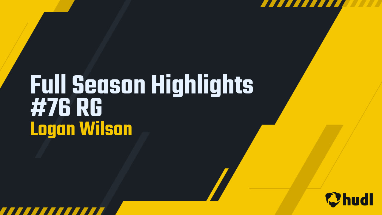 Full Season Highlights #76 RG - Logan Wilson highlights - Hudl
