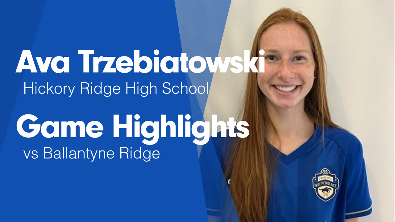 Game Highlights vs Ballantyne Ridge - Ava Trzebiatowski highlights - Hudl