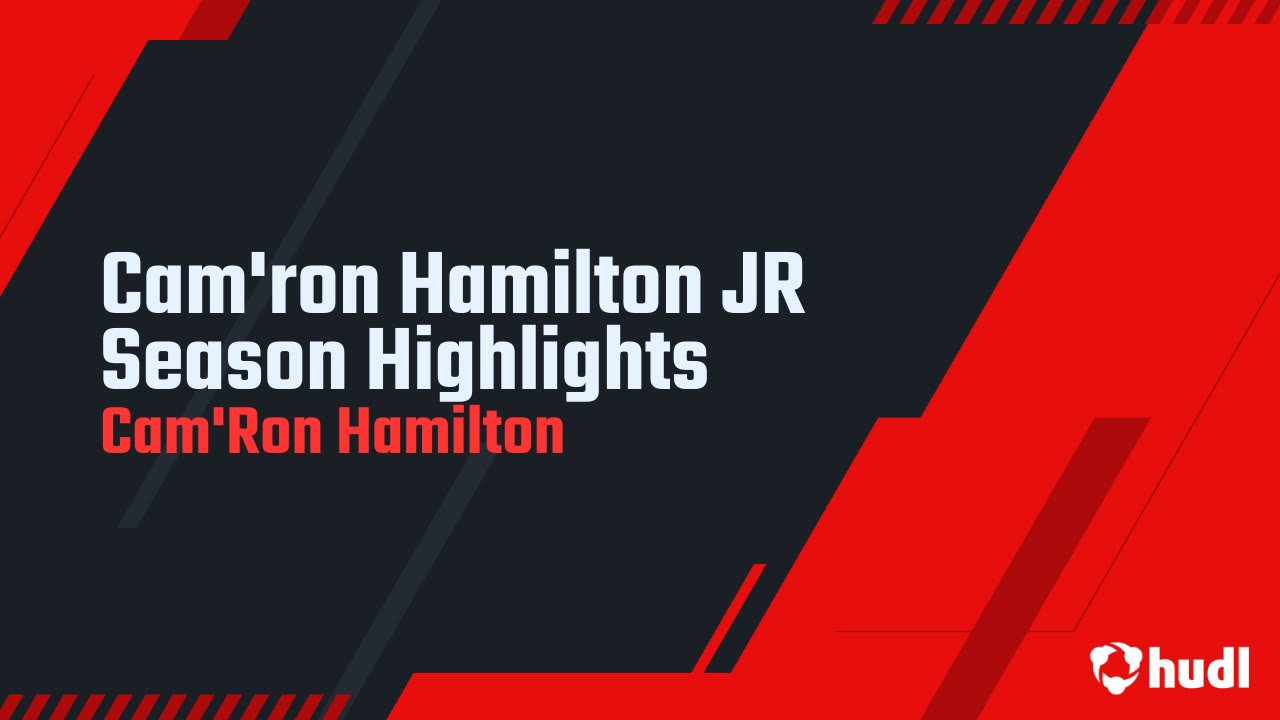 Cam'ron Hamilton - Cam'Ron Hamilton highlights - Hudl
