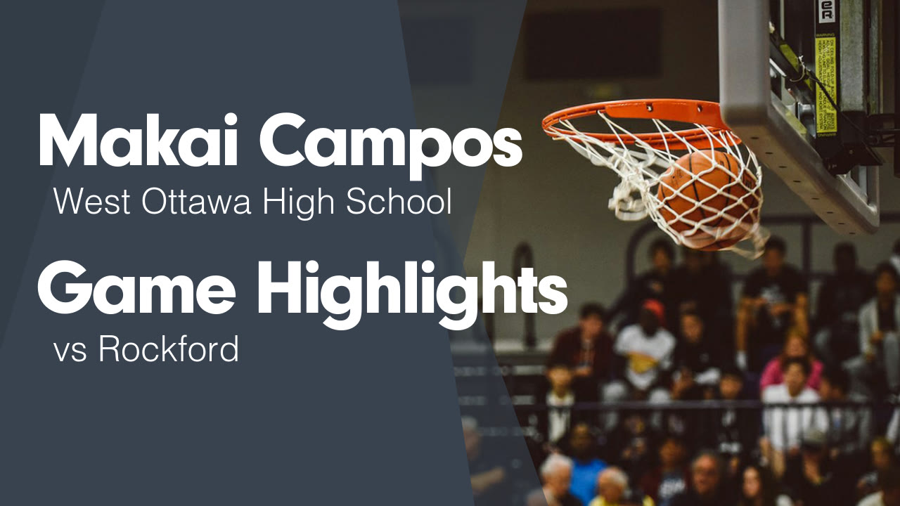 Game Highlights vs Rockford - Makai Campos highlights - Hudl