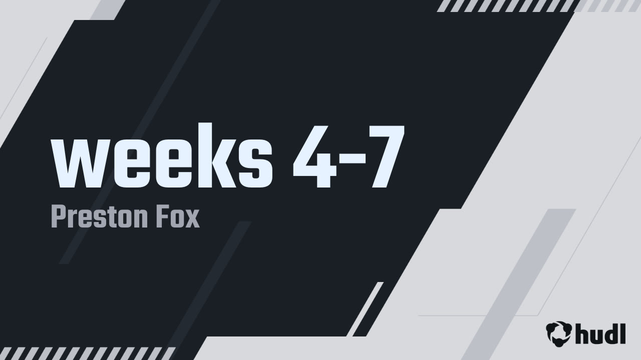 weeks 4-7 - Preston Fox highlights - Hudl