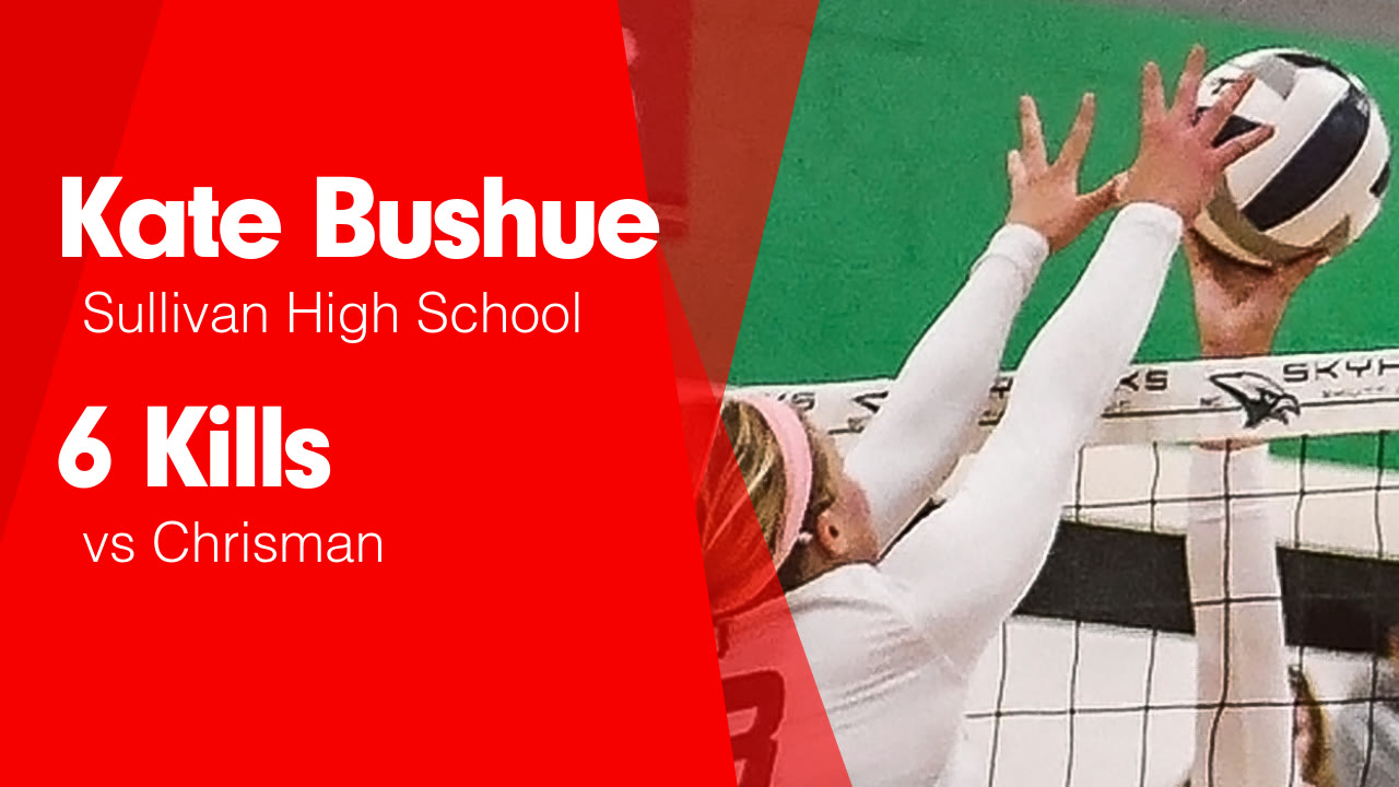 6 Kills vs Chrisman - Kate Bushue highlights - Hudl