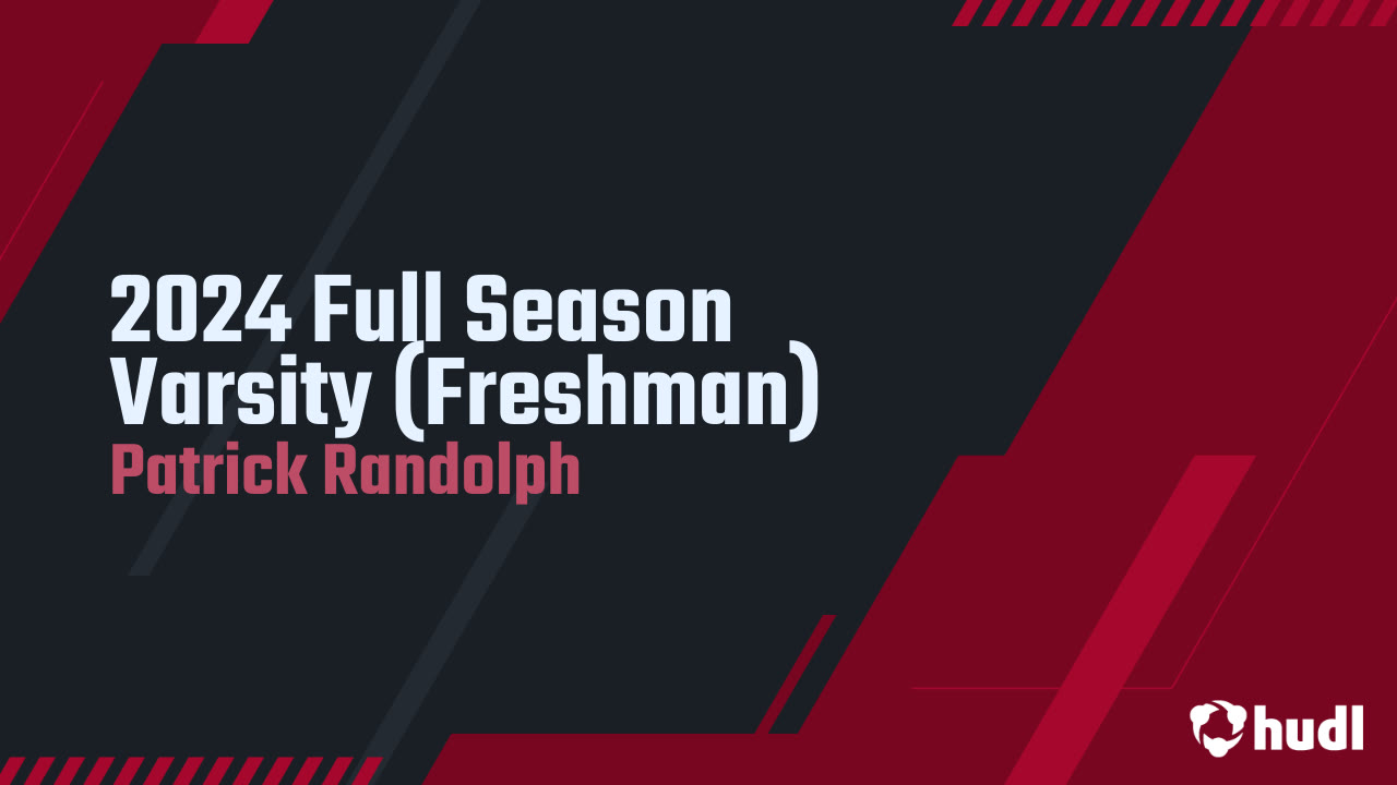 2024 Full Season Varsity (Freshman) - Patrick Randolph highlights - Hudl