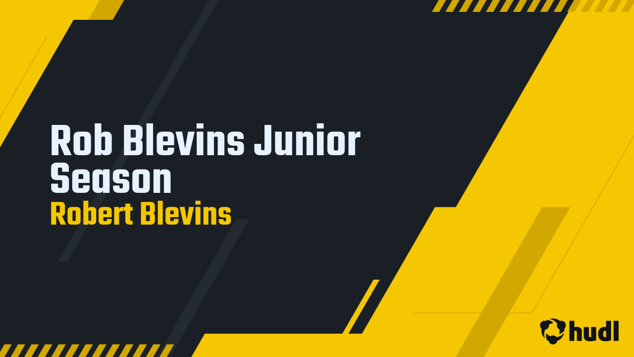 Rob Blevins Junior Season - Robert Blevins highlights - Hudl
