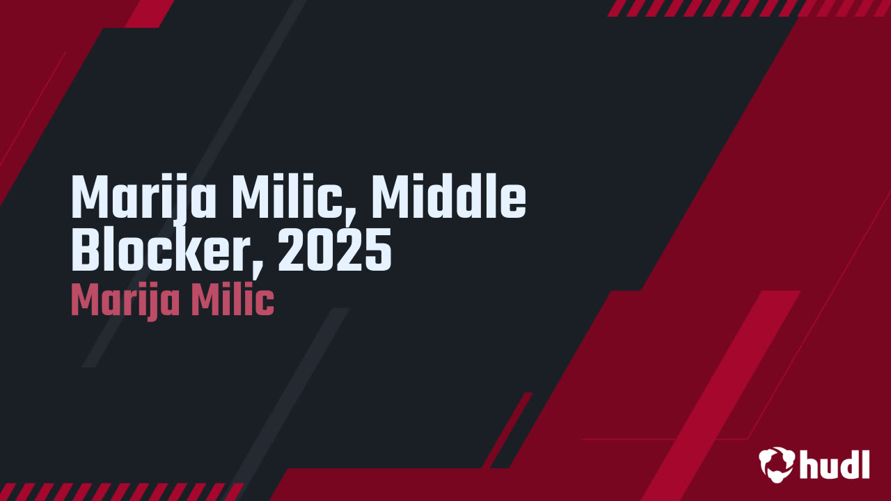 Marija Milic, Middle Blocker, 2025 - Marija Milic highlights - Hudl