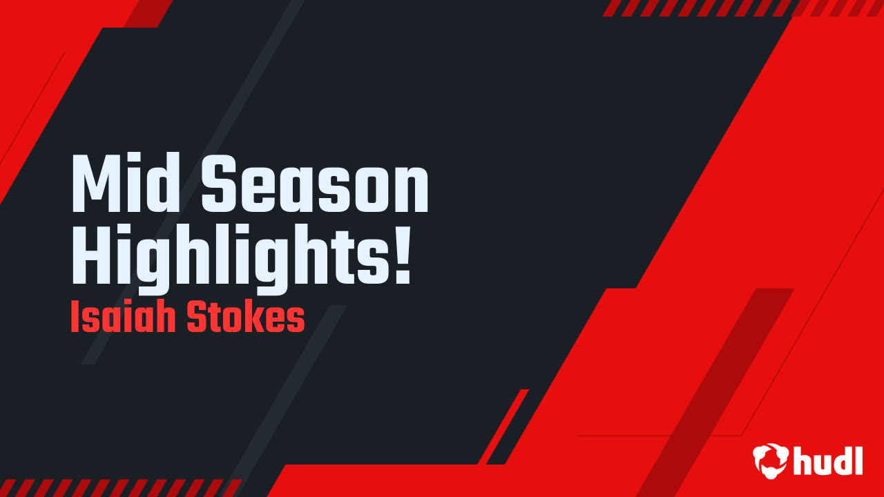Mid Season Highlights! - Isaiah Stokes highlights - Hudl
