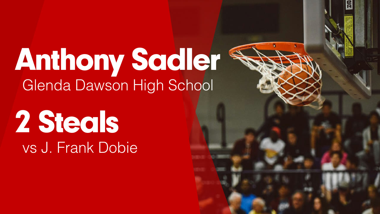 2 Steals vs J. Frank Dobie - Anthony Sadler highlights - Hudl
