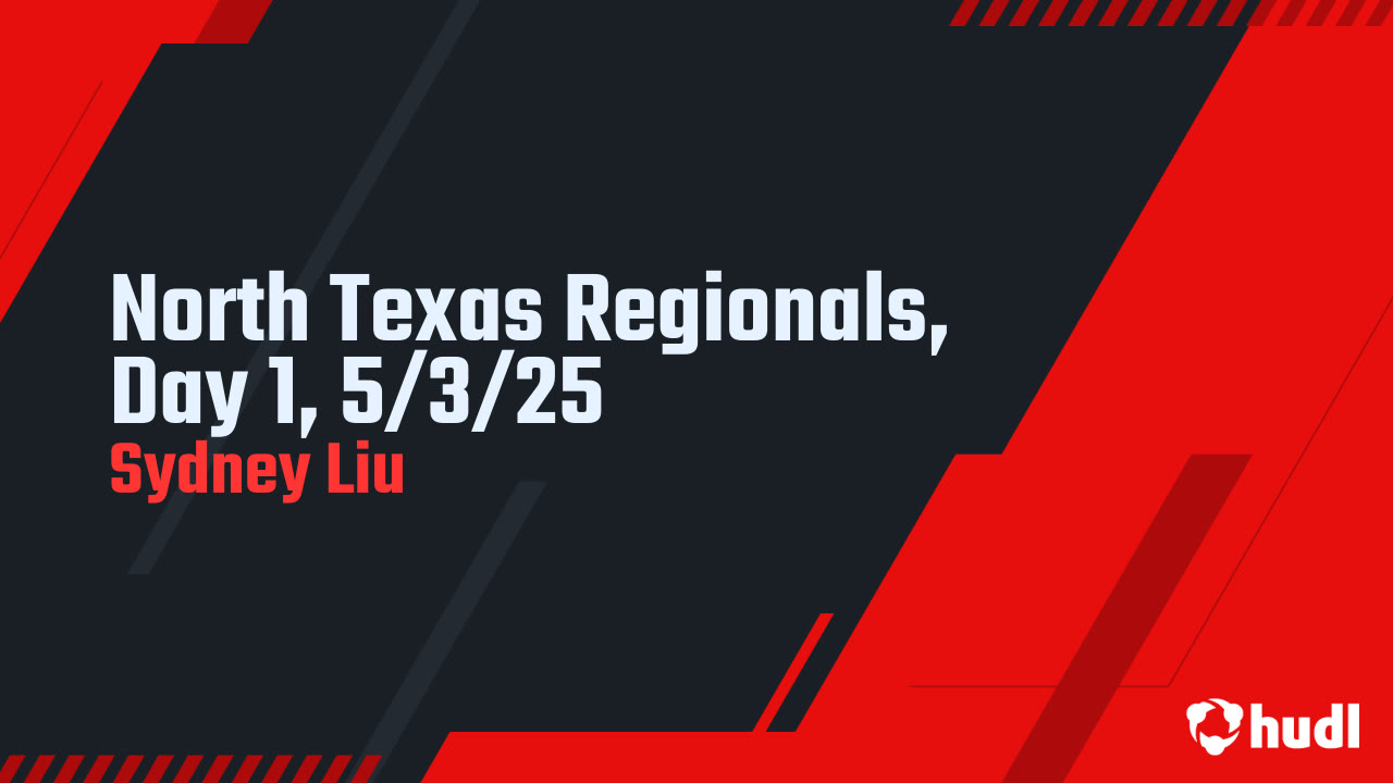 North Texas Regionals, Day 1, 5/3/25 - Sydney Liu highlights - Hudl