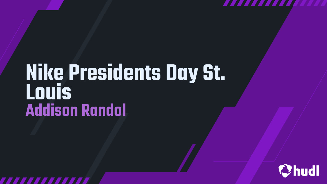 Nike Presidents Day St. Louis - Addison Randol highlights - Hudl