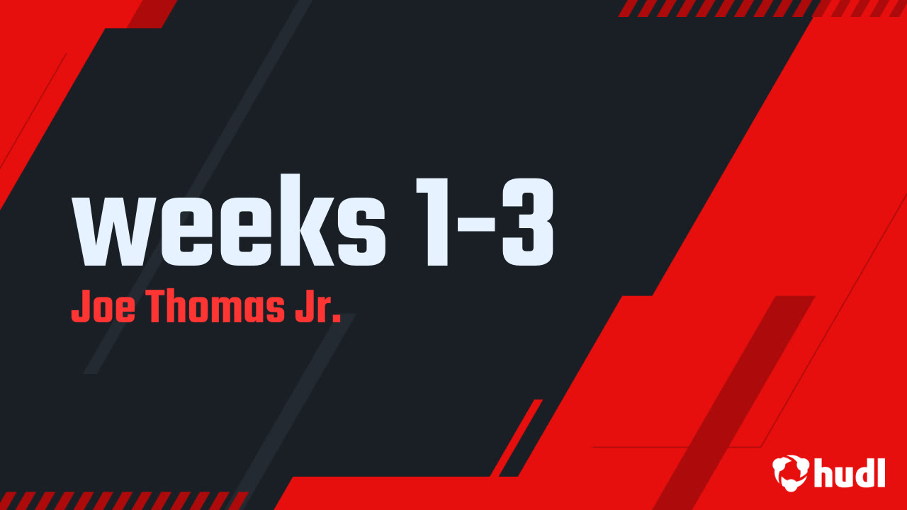weeks 1-3 - Joe Thomas Jr. highlights - Hudl