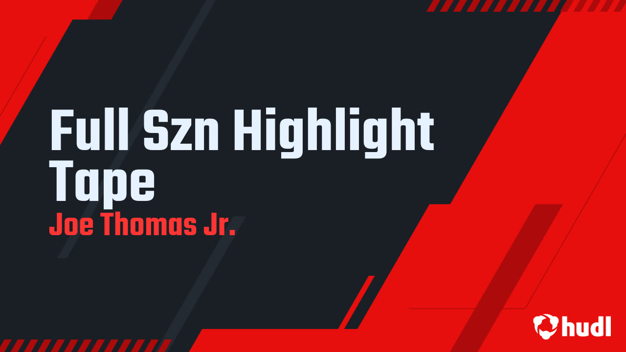 Full Szn Highlight Tape - Joe Thomas Jr. highlights - Hudl