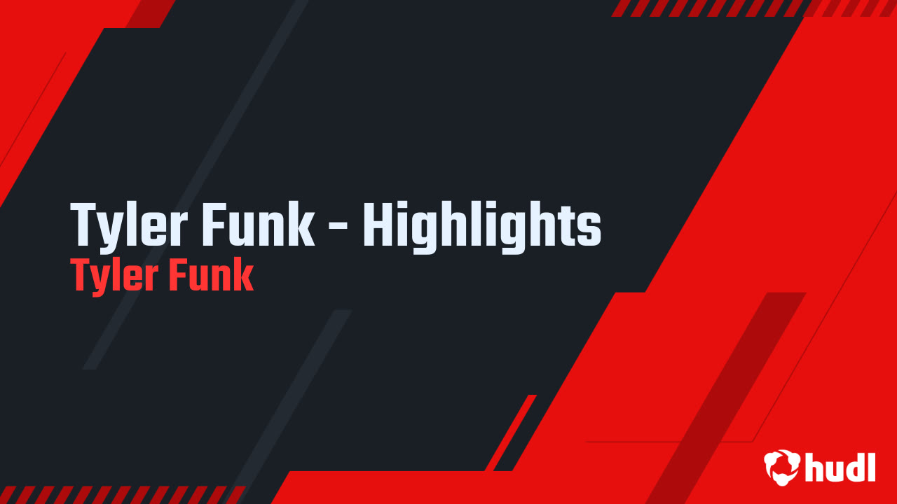 Tyler Funk - Highlights - Tyler Funk highlights - Hudl