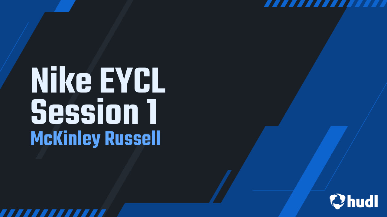 Nike EYCL Session 1 - McKinley Russell highlights - Hudl