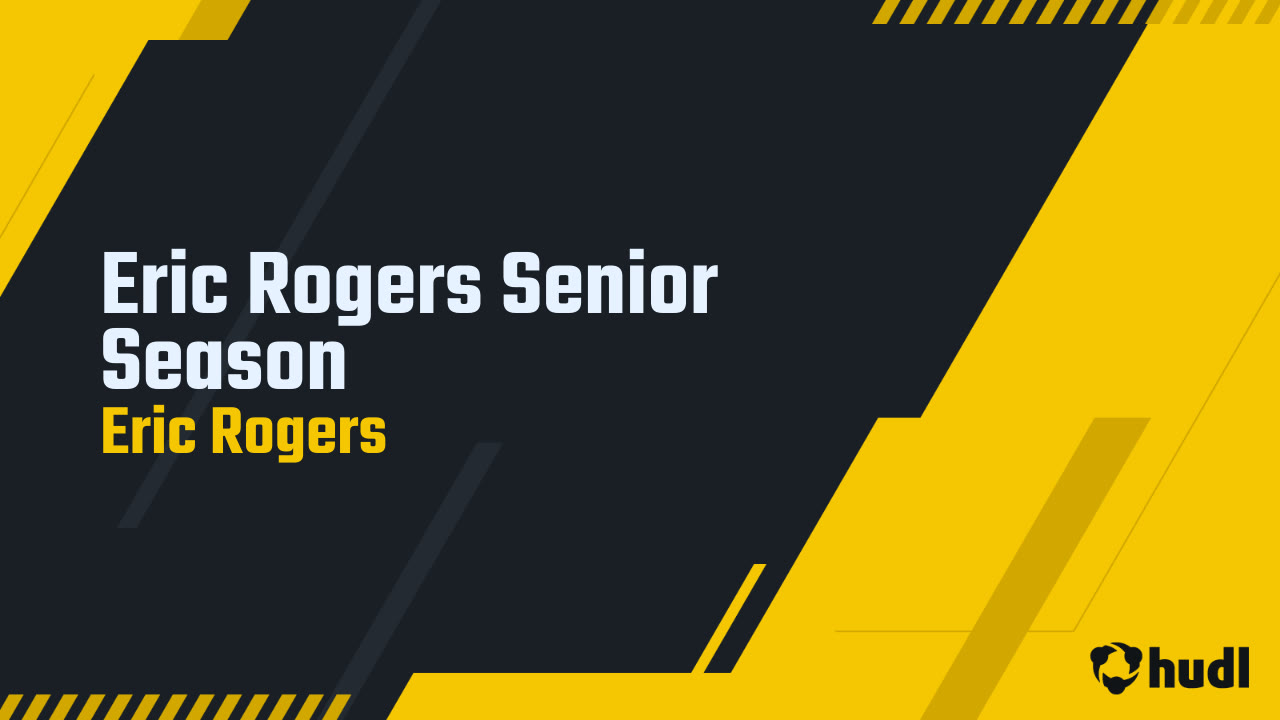 Eric Rogers Senior Season - Eric Rogers highlights - Hudl