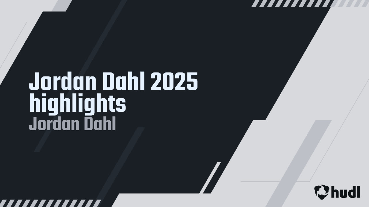 Jordan Dahl 2025 highlights - Jordan Dahl highlights - Hudl