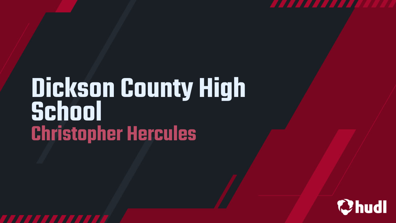 Dickson County High School - Christopher Hercules highlights - Hudl