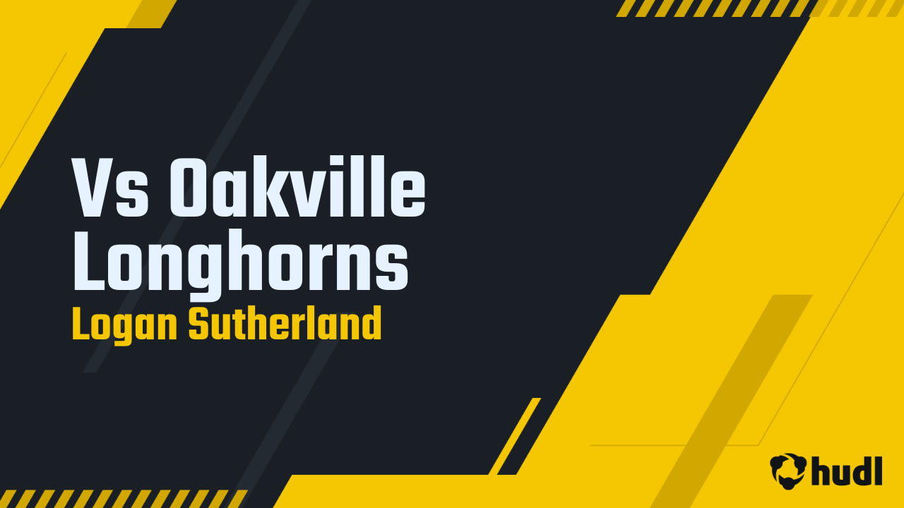 Vs Oakville Longhorns - Logan Sutherland highlights - Hudl