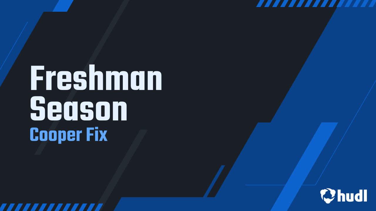 Freshman Season - Cooper Fix highlights - Hudl