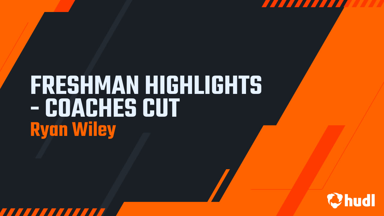 FRESHMAN HIGHLIGHTS - COACHES CUT - Ryan Wiley highlights - Hudl