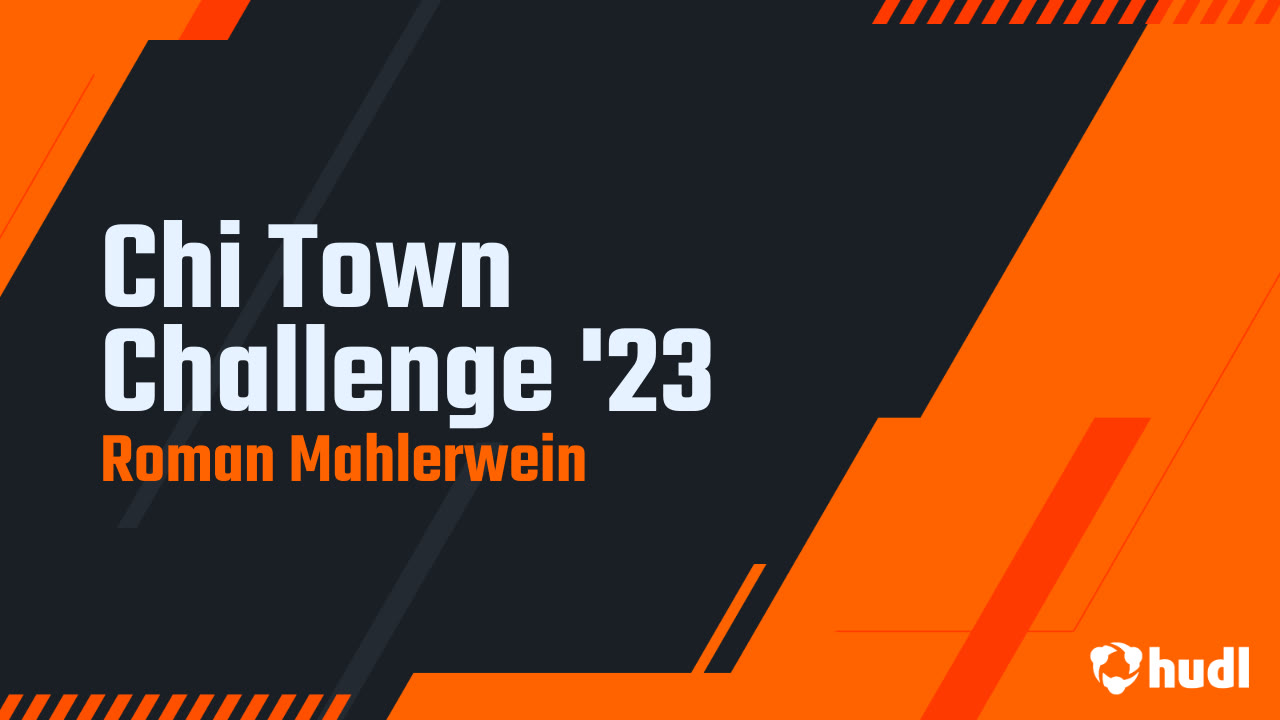 Chi Town Challenge '23 - Roman Mahlerwein 2025 highlights - Hudl