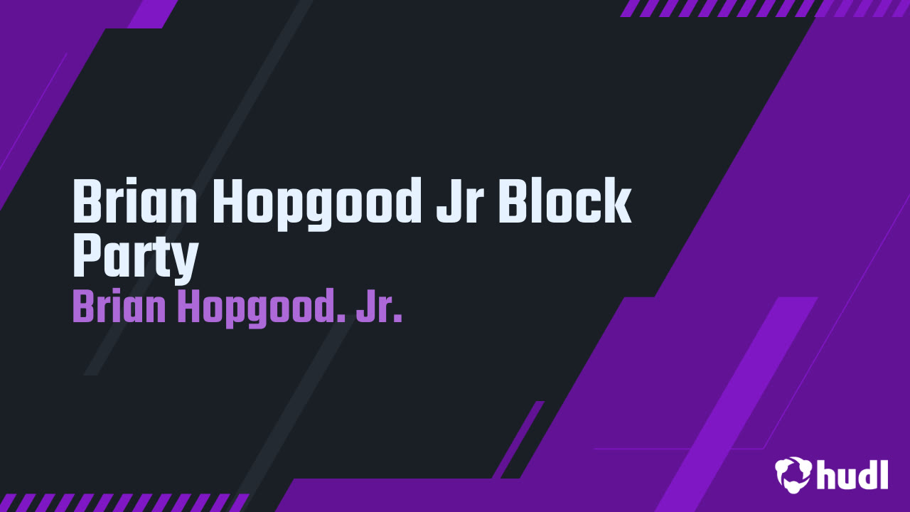 Brian Hopgood Jr Block Party - Brian Hopgood. Jr. highlights - Hudl