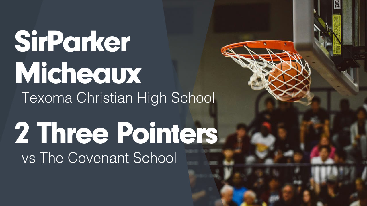 2 Three Pointers vs The Covenant School - SirParker Micheaux highlights ...