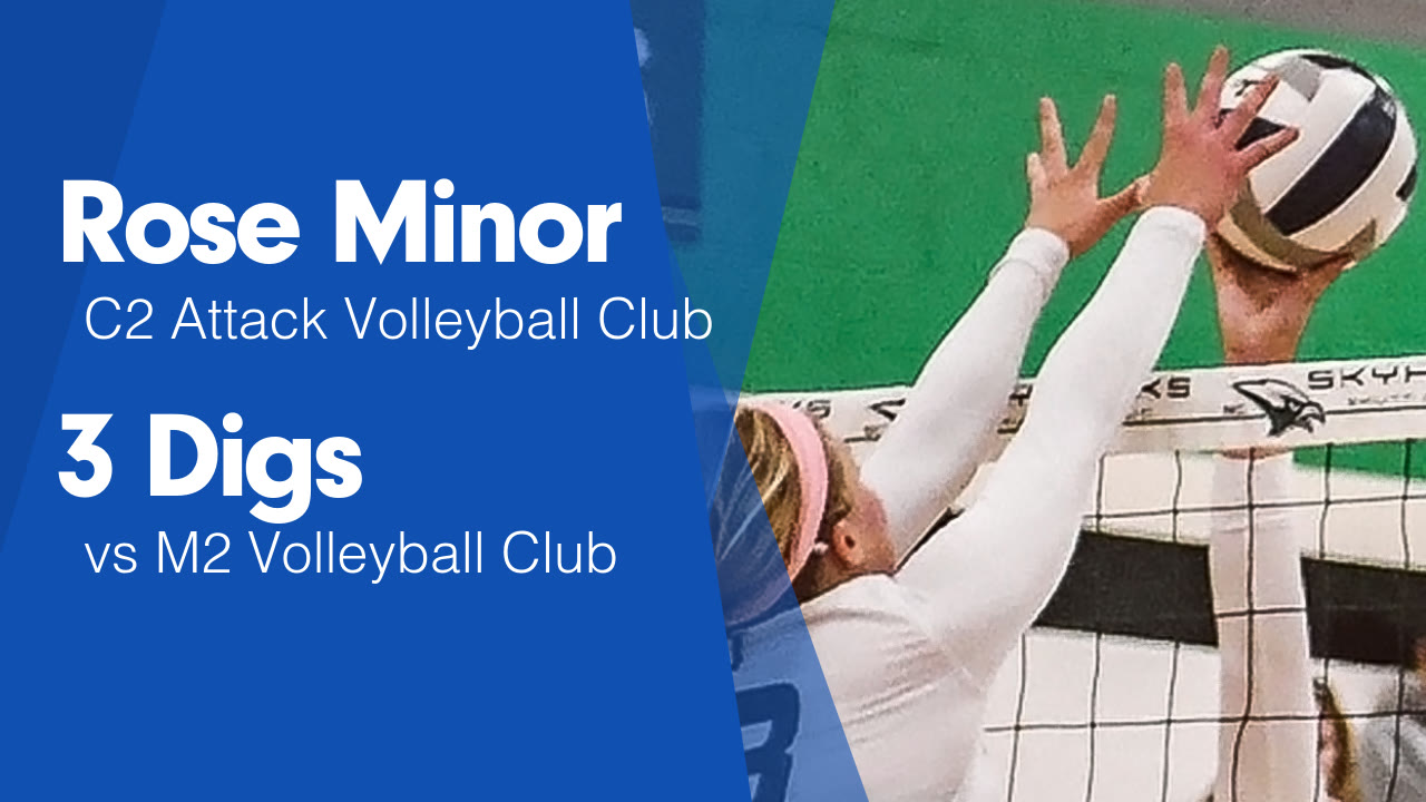 3 Digs vs M2 Volleyball Club - Rose Minor highlights - Hudl