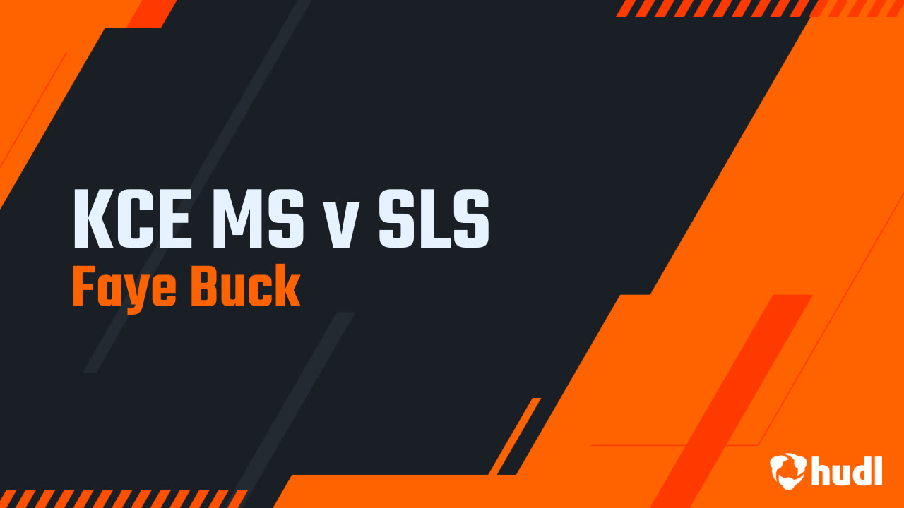 KCE MS v SLS - Faye Buck highlights - Hudl