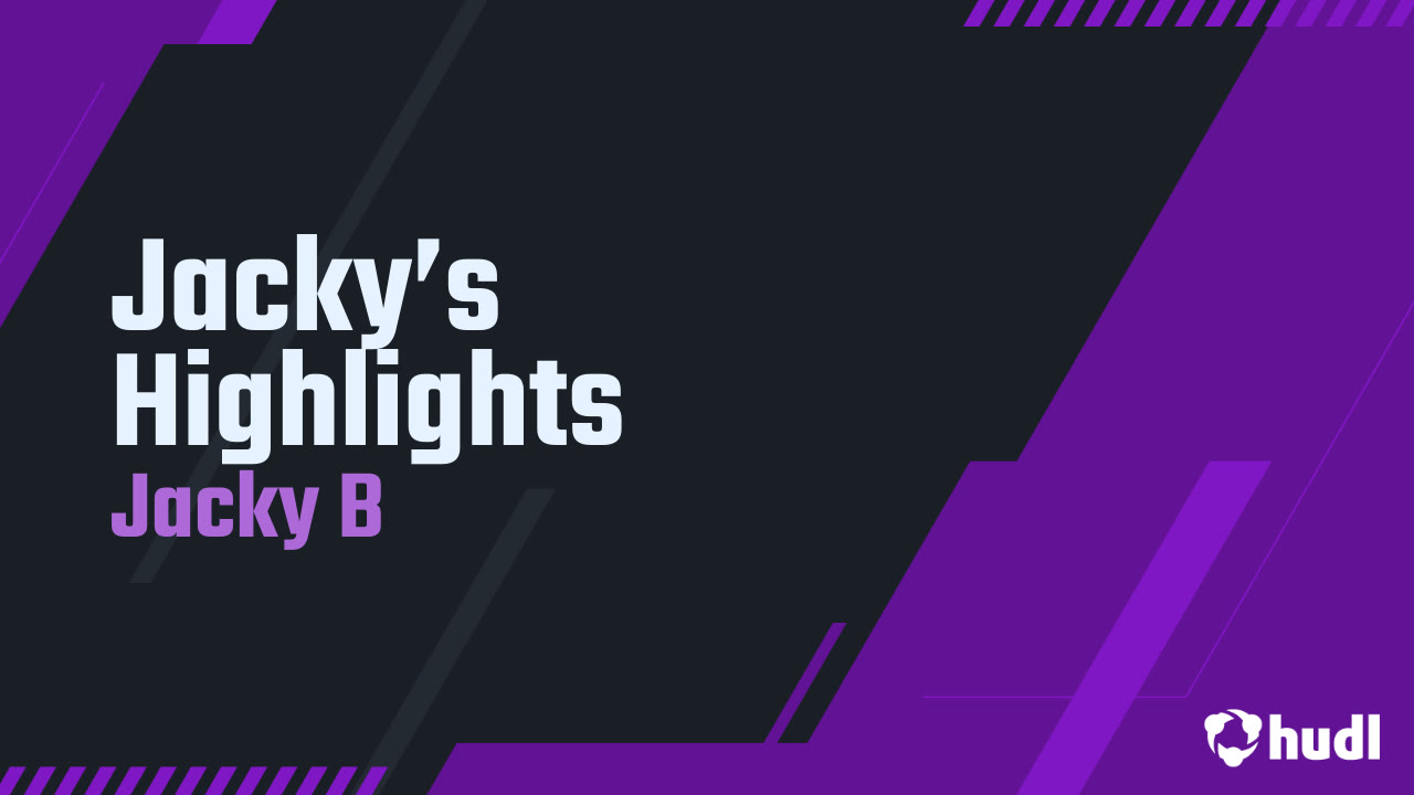 Jacky’s Highlights - Jacky B highlights - Hudl